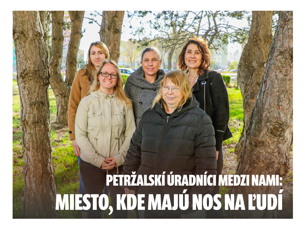 Petržalskí úradníci medzi nami: Miesto, kde majú nos na ľudí - Petržalka